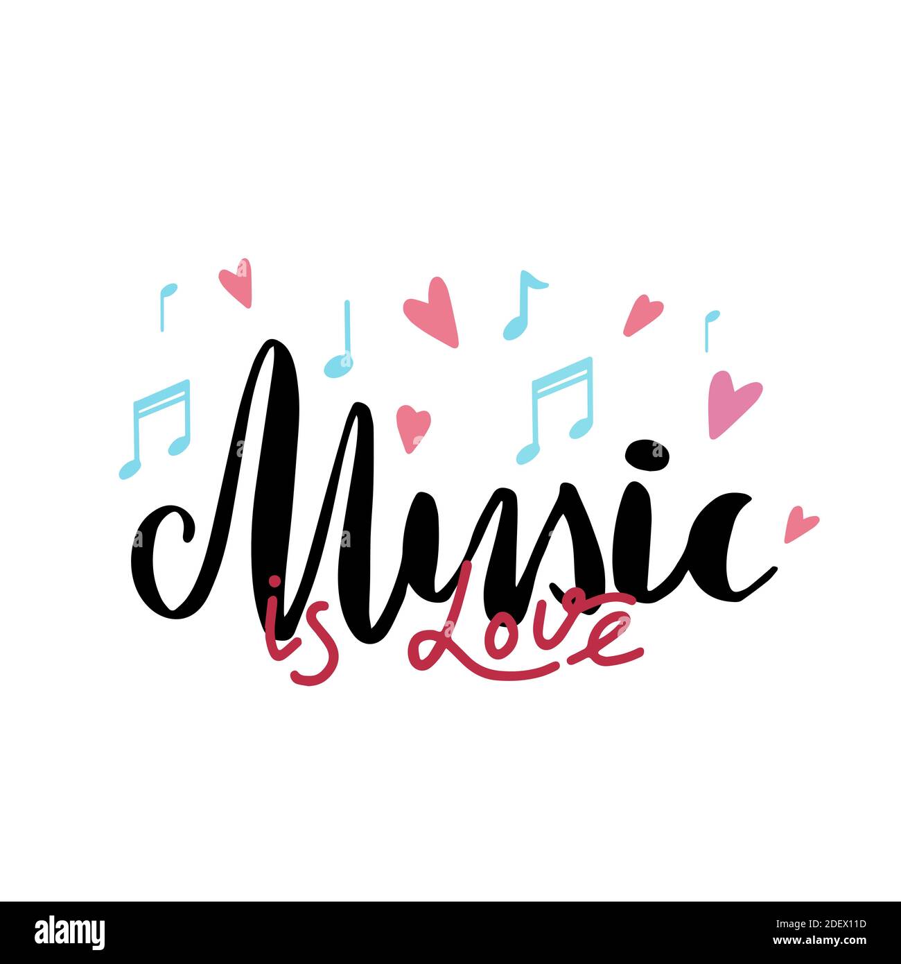 Music is love. Original lettering with hearts and musical notes on a ...