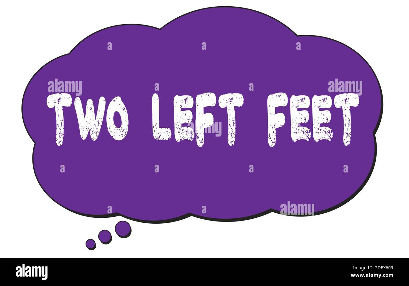 TWO LEFT FEET text written on a violet thought cloud bubble Stock Photo ...