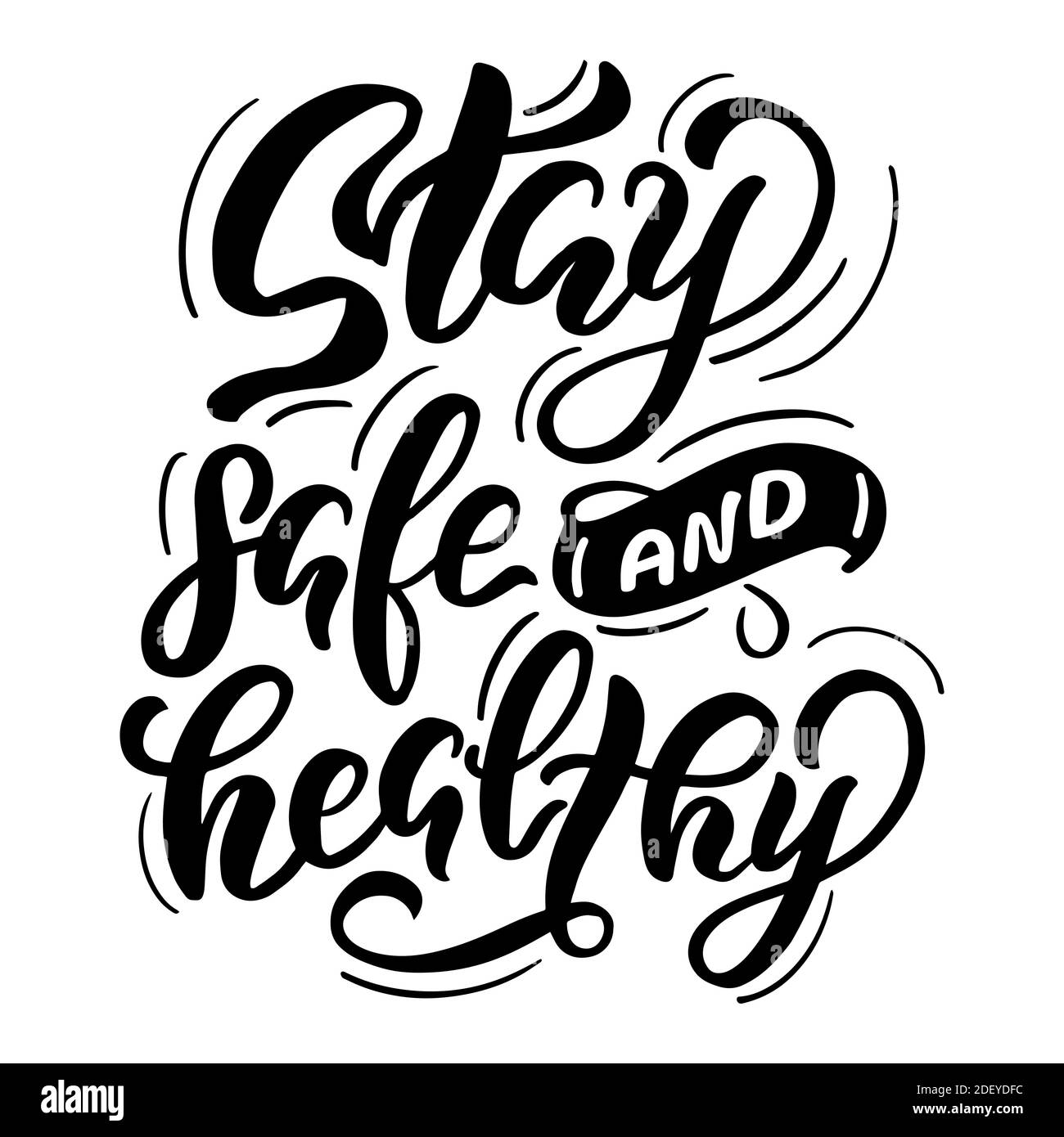 Inscription - stay safe and healthy - black letters on a white background, vector graphics. For ...