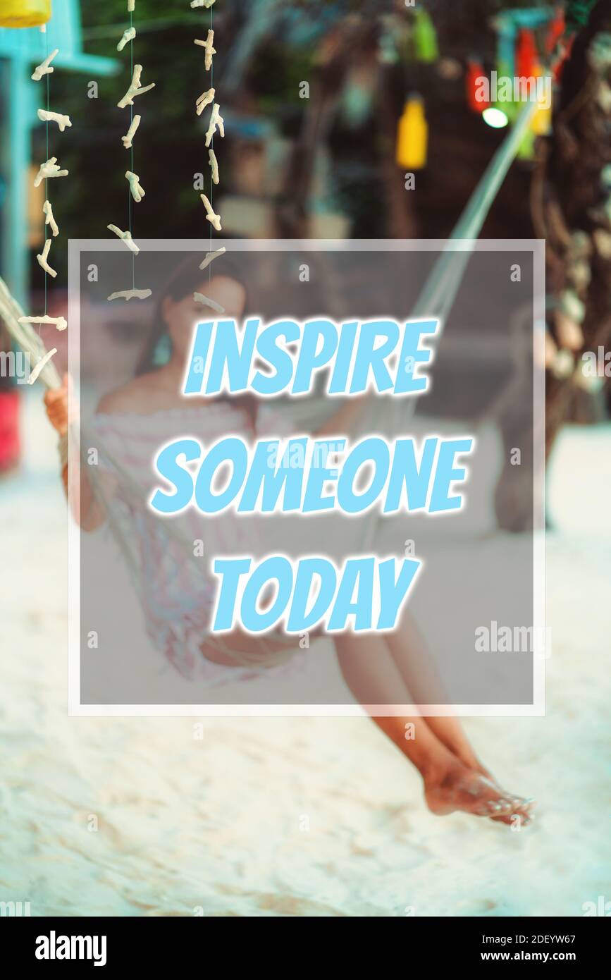 Inspirational and motivational quote. Inspire someone today. Blurred ...