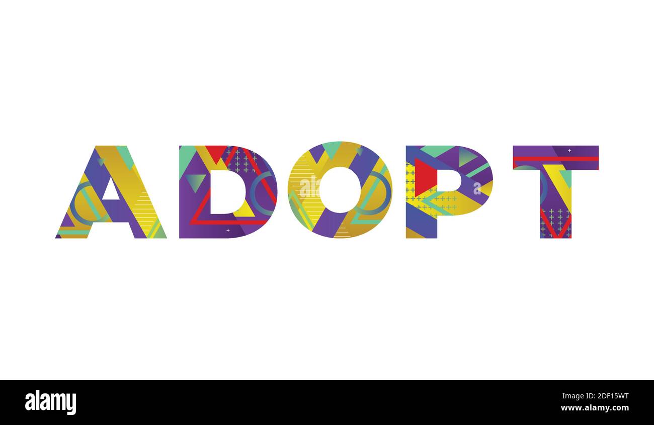 The word ADOPT concept written in colorful retro shapes and colors ...
