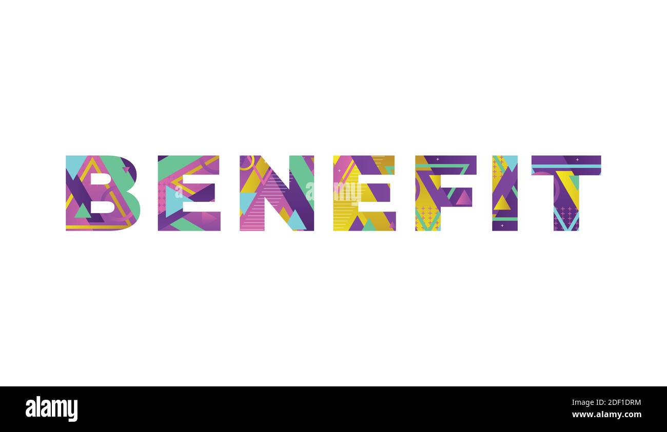 The word BENEFIT concept written in colorful retro shapes and colors ...