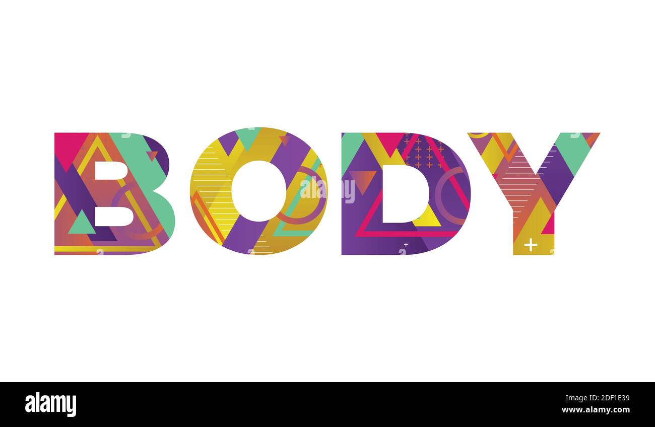 The word BODY concept written in colorful retro shapes and colors ...