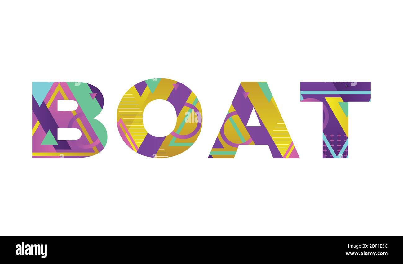The word BOAT concept written in colorful retro shapes and colors ...