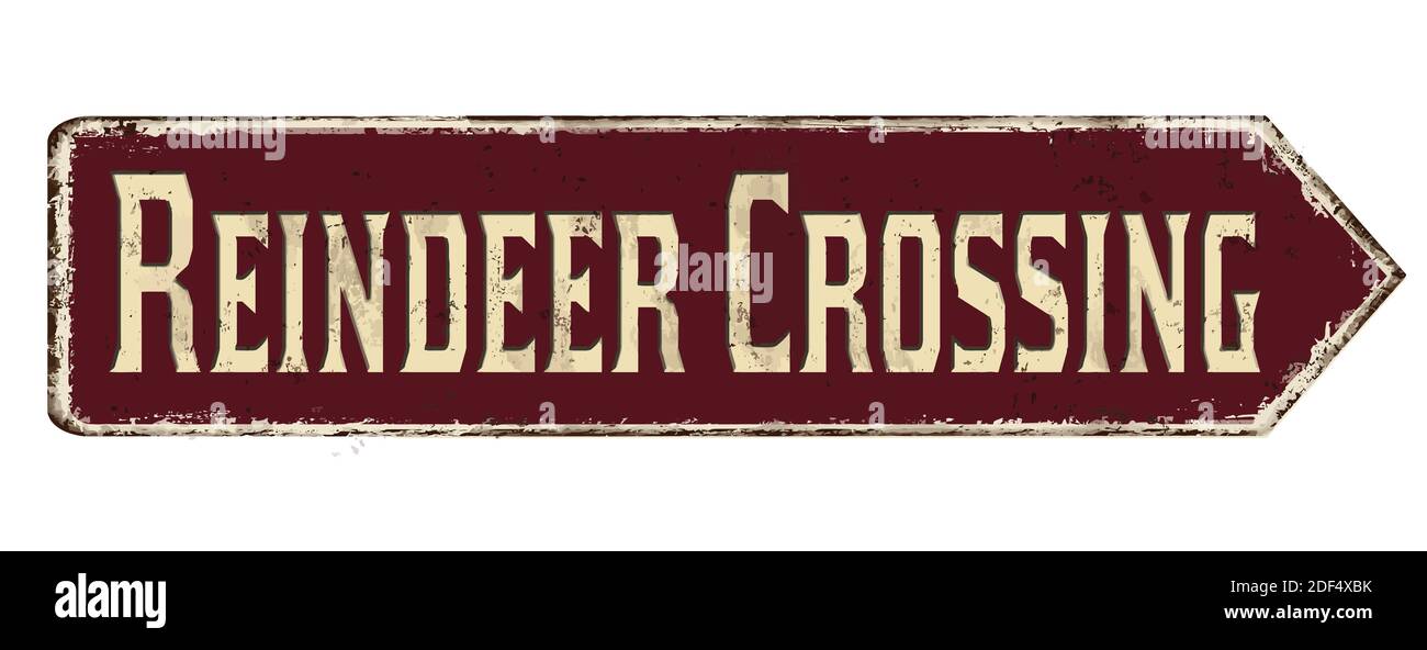 Reindeer crossing vintage rusty metal sign on a white background, vector illustration Stock ...