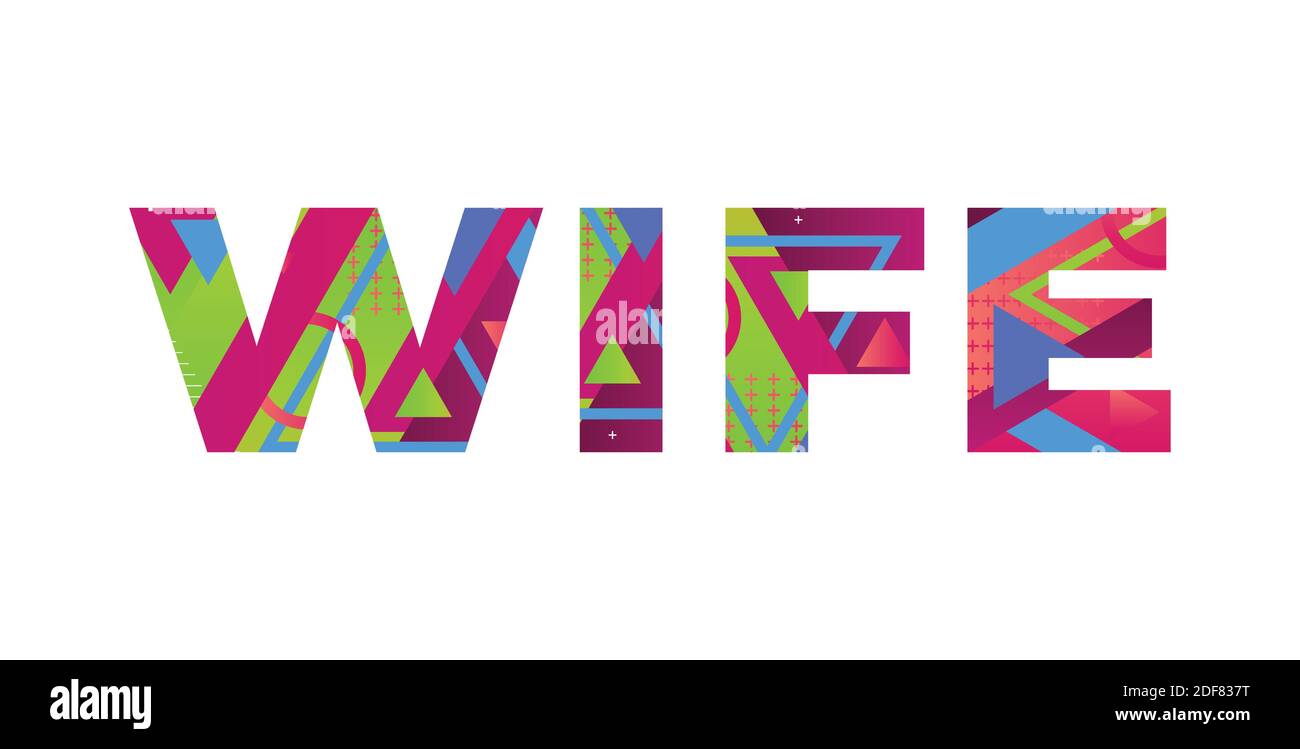 The word WIFE concept written in colorful retro shapes and colors ...