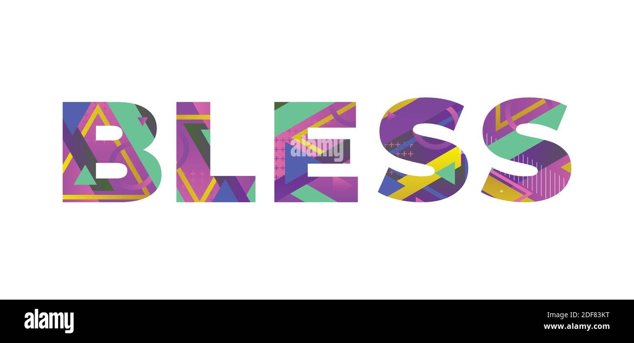 The word BLESS concept written in colorful retro shapes and colors ...