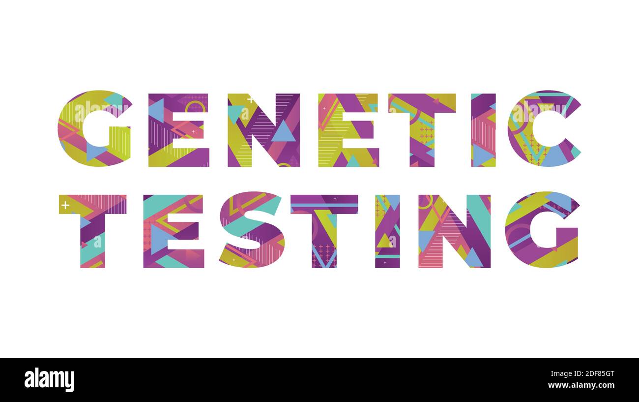 The words GENETIC TESTING concept written in colorful retro shapes and ...