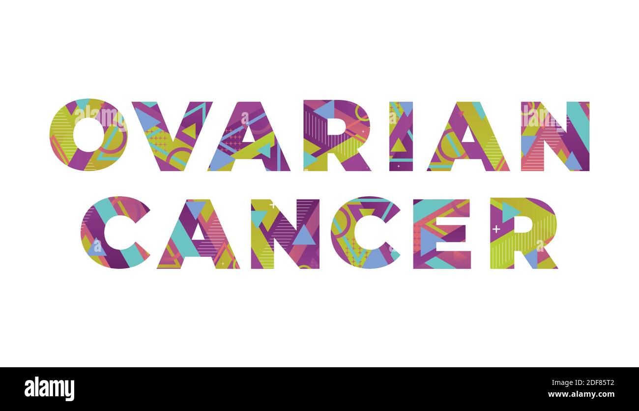 The words Ovarian Cancer concept written in colorful retro shapes and ...