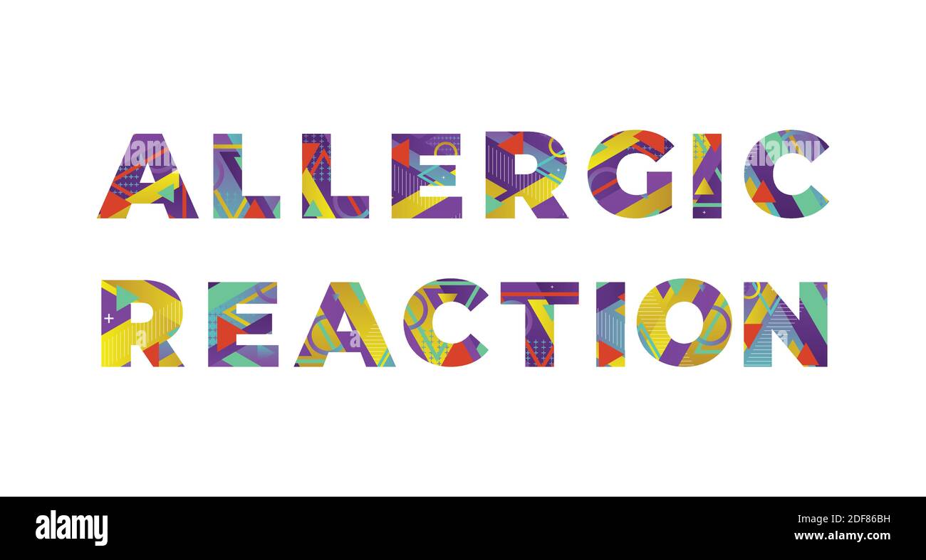 The word Allergice Reaction concept written in colorful retro shapes ...