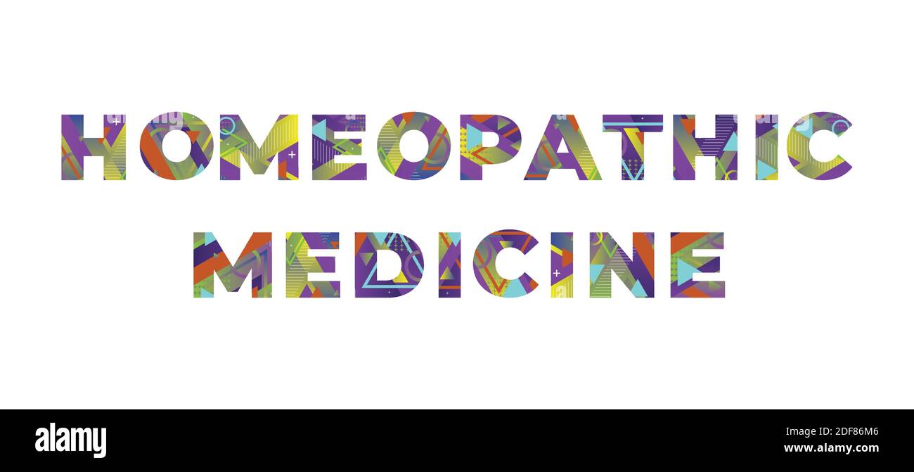 The words Homeopathic Medicine concept written in colorful retro shapes ...