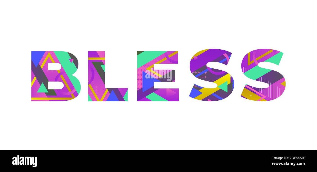 The word BLESS concept written in colorful retro shapes and colors ...