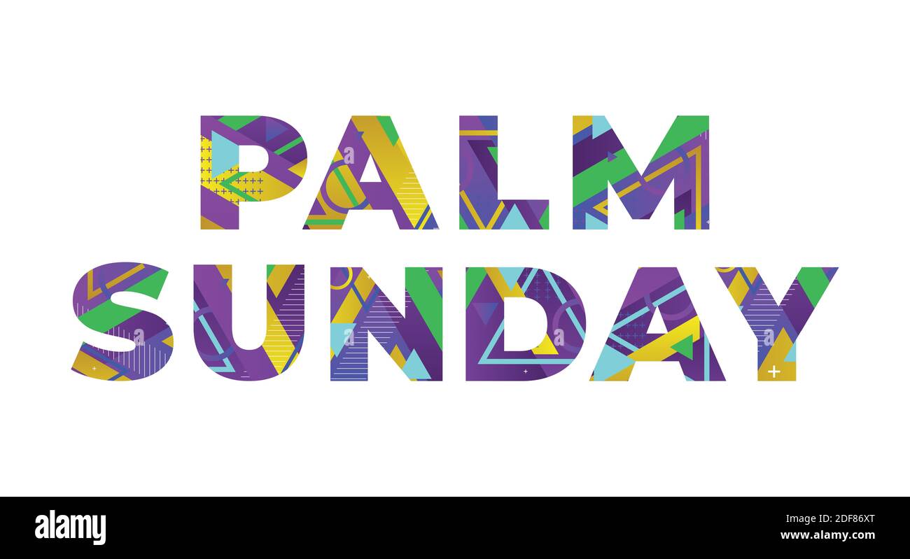 The words PALM SUNDAY concept written in colorful retro shapes and ...
