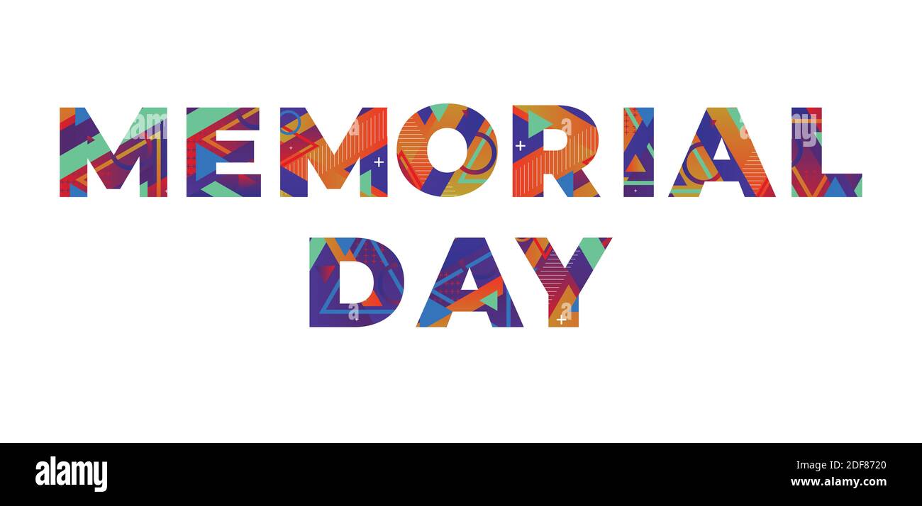 The words Memorial Day concept written in colorful retro shapes and ...