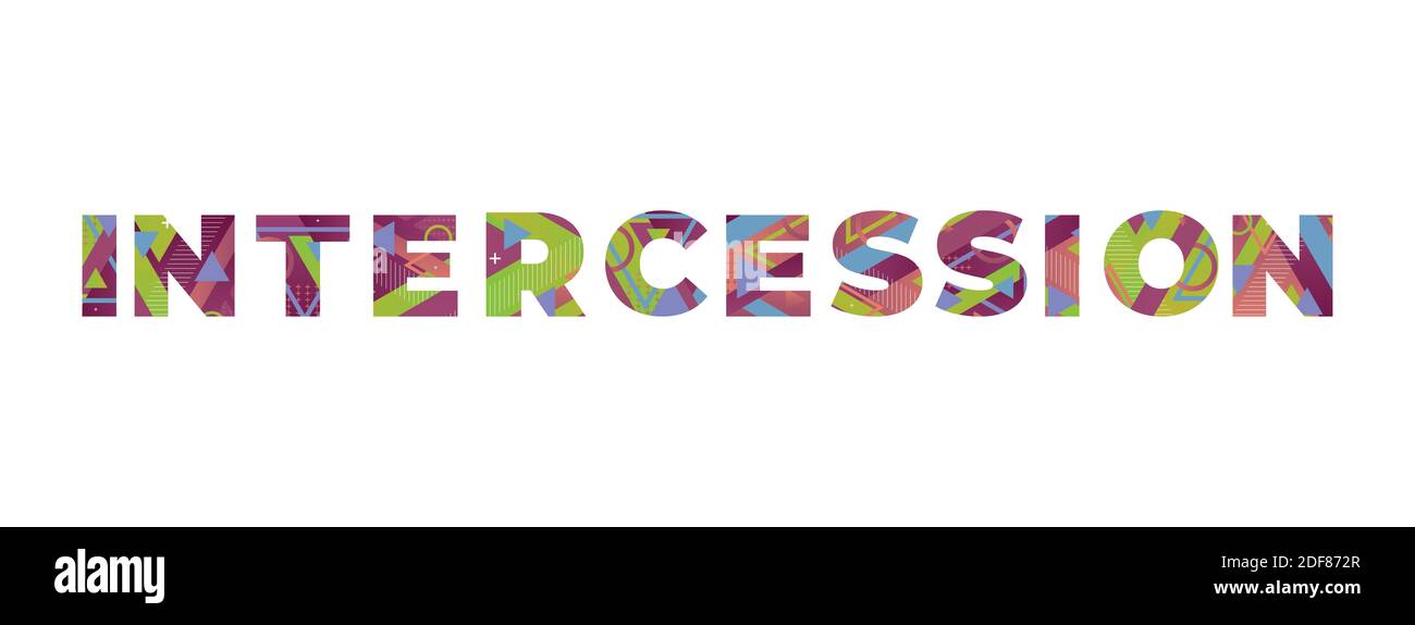 The word INTERCESSION concept written in colorful retro shapes and ...
