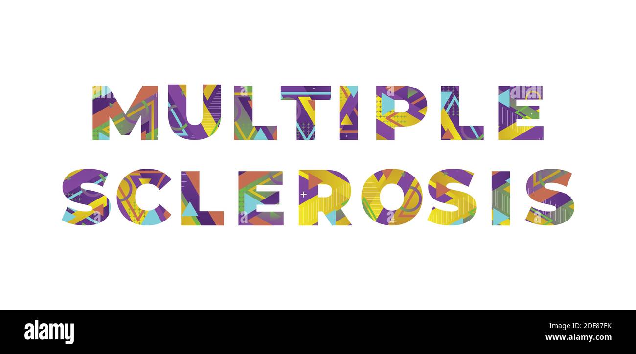 The words Multiple Sclerosis concept written in colorful retro shapes ...