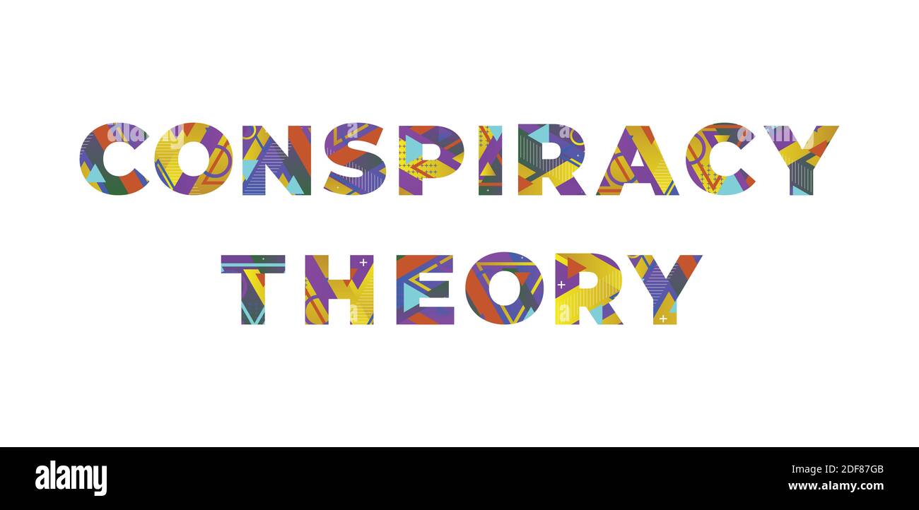 The words Conspiracy Theory concept written in colorful retro shapes ...