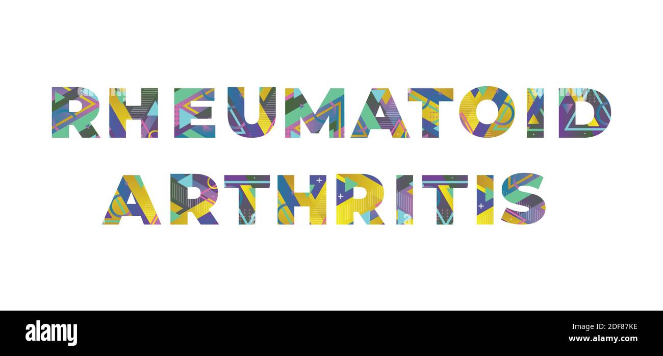 The words RHEUMATOID ARTHRITIS concept written in colorful retro shapes ...