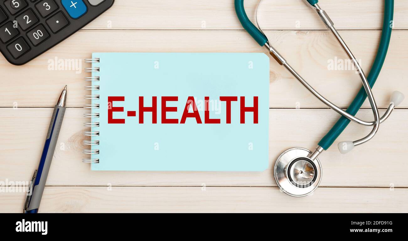 Notepad with text E-HEALTH, calculator and stethoscope. Medical concept ...