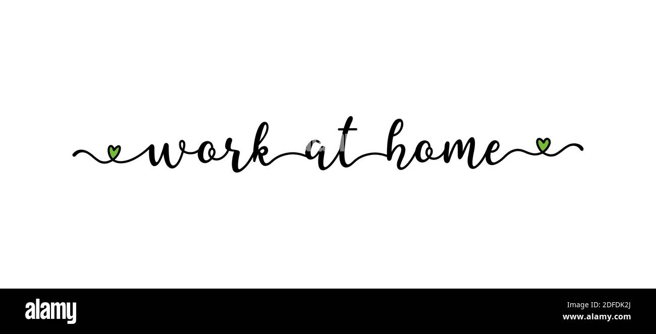 Hand sketched WORK AT HOME quote as banner. Lettering for poster, flyer ...