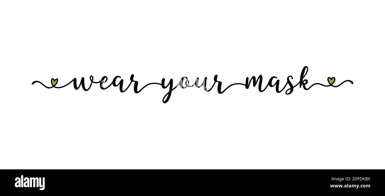 Hand sketched WEAR YOUR MASK quote as banner. Lettering for poster ...