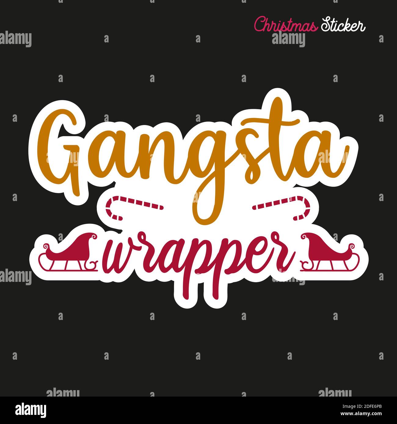 Christmas sticker design. Xmas calligraphy label with quote - Gangsta ...