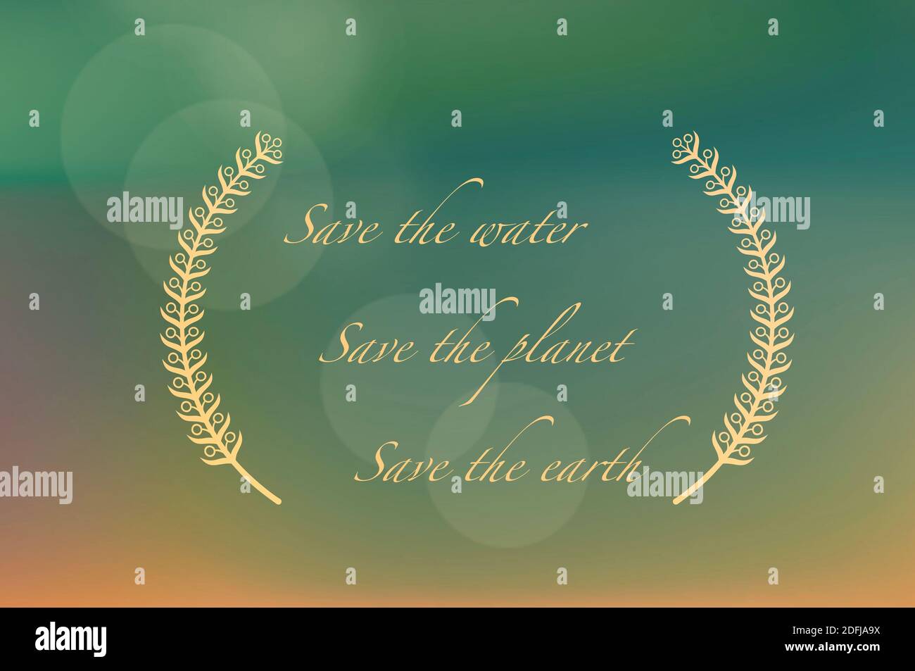 Save the water, save the planet, save the earth words on soft green ...