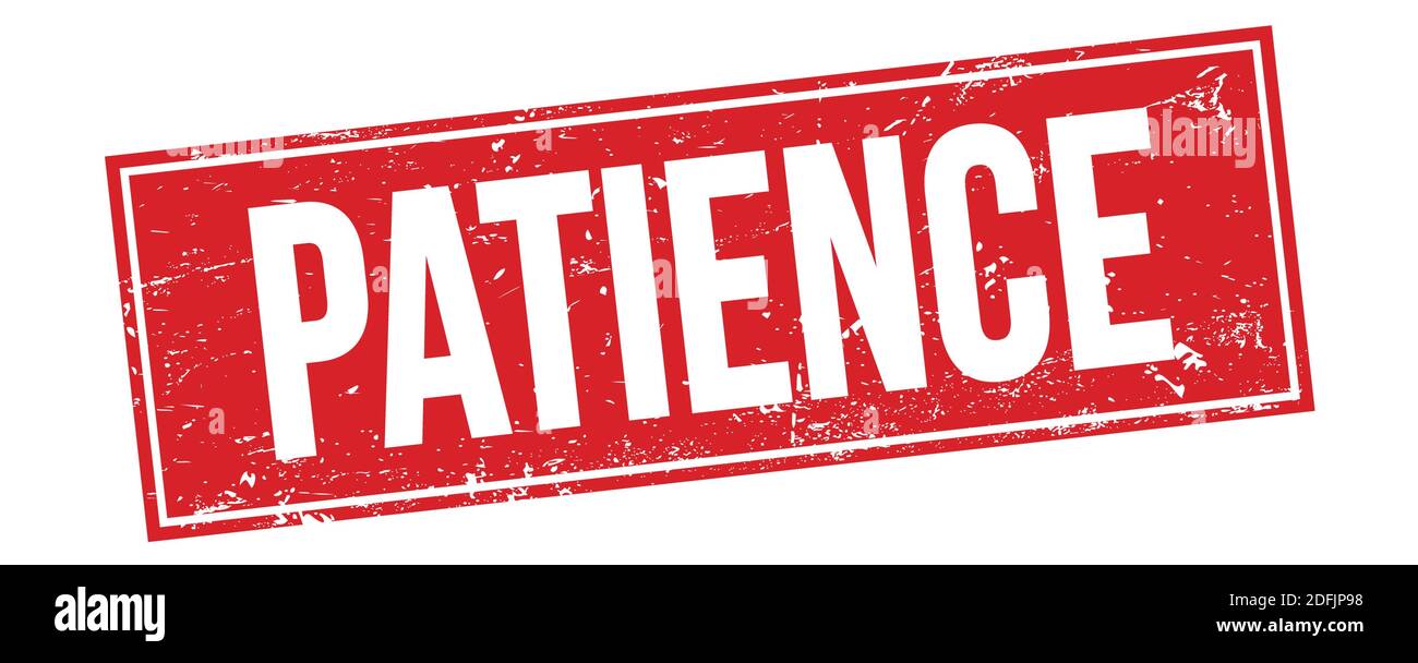 PATIENCE text on red grungy rectangle stamp sign Stock Photo - Alamy