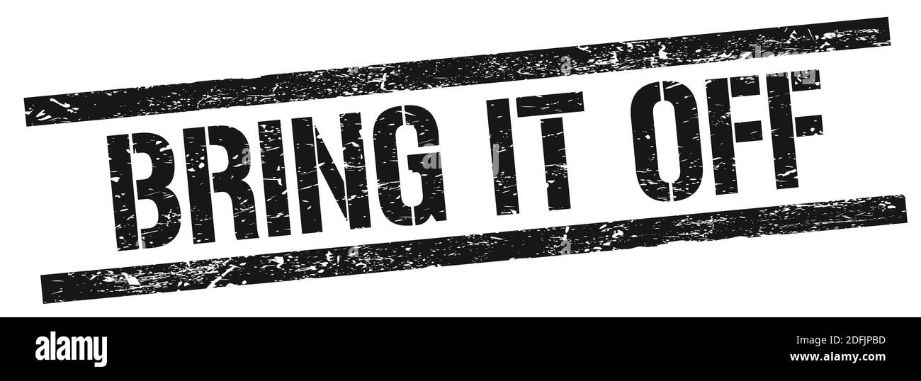BRING IT OFF text on black grungy rectangle stamp sign Stock Photo - Alamy