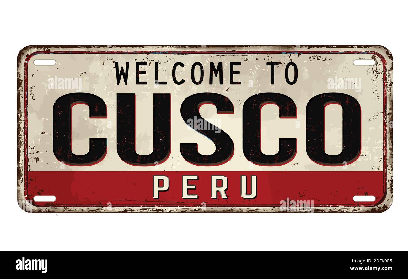 Welcome to Cusco vintage rusty metal plate on a white background ...