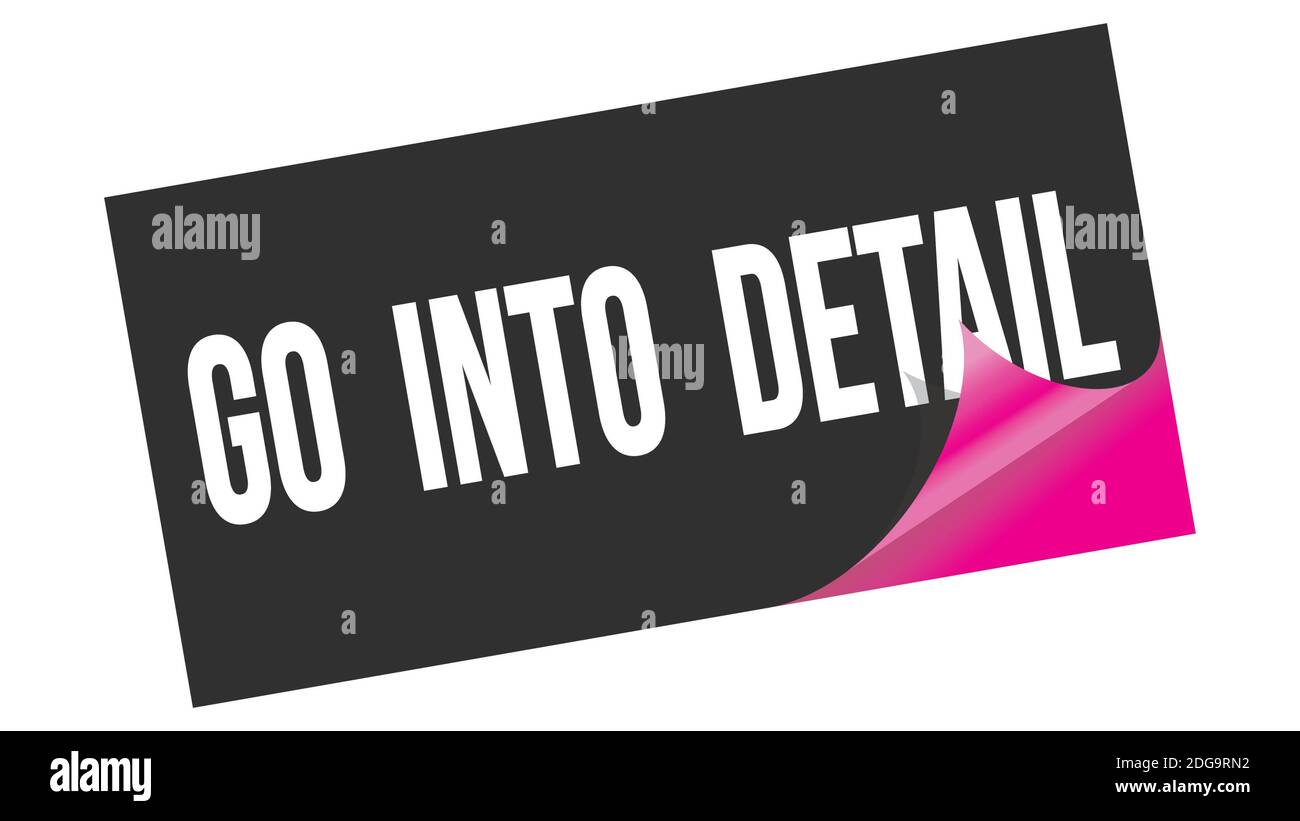 GO INTO DETAIL text written on black pink sticker stamp Stock Photo - Alamy
