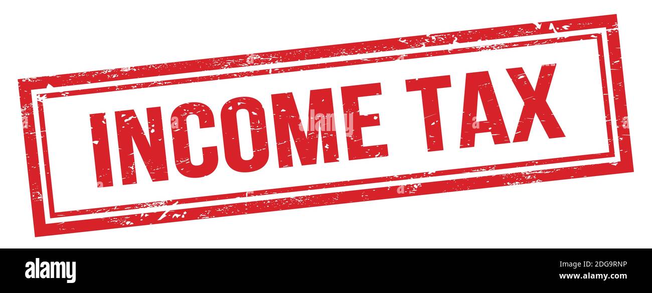 INCOME TAX text on red grungy vintage rectangle stamp Stock Photo - Alamy
