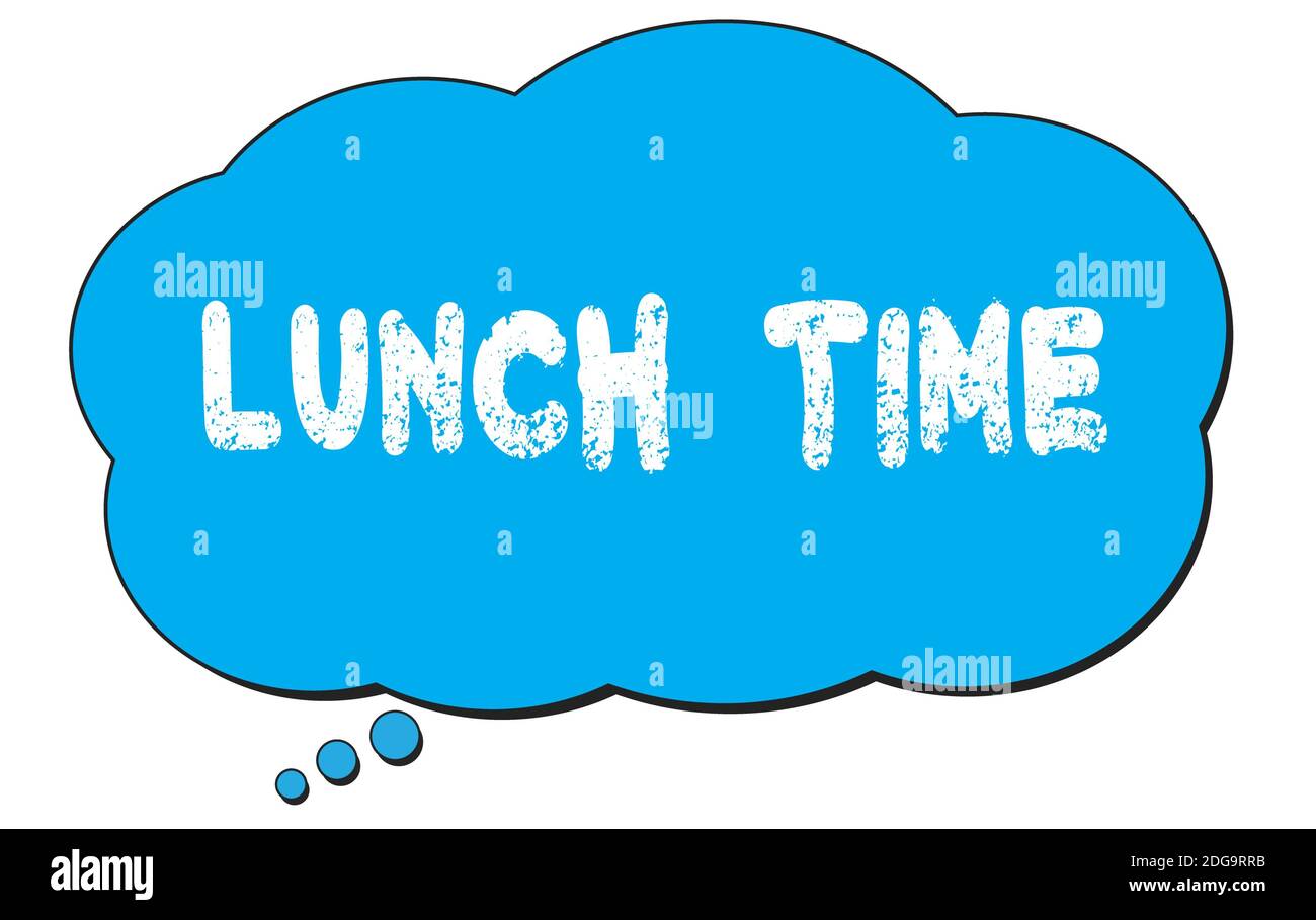 LUNCH TIME text written on a blue thought cloud bubble Stock Photo - Alamy