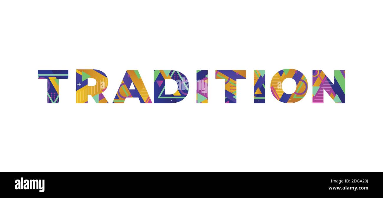 The word TRADITION concept written in colorful retro shapes and colors ...