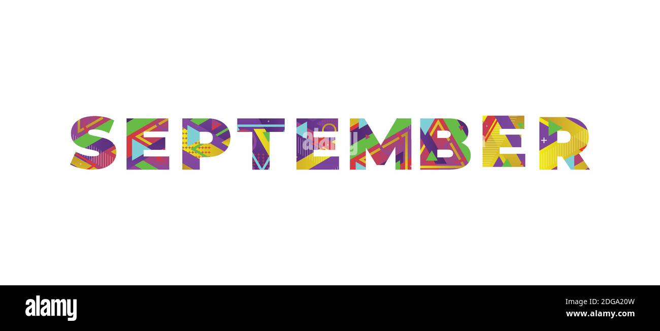 The word SEPTEMBER concept written in colorful retro shapes and colors ...