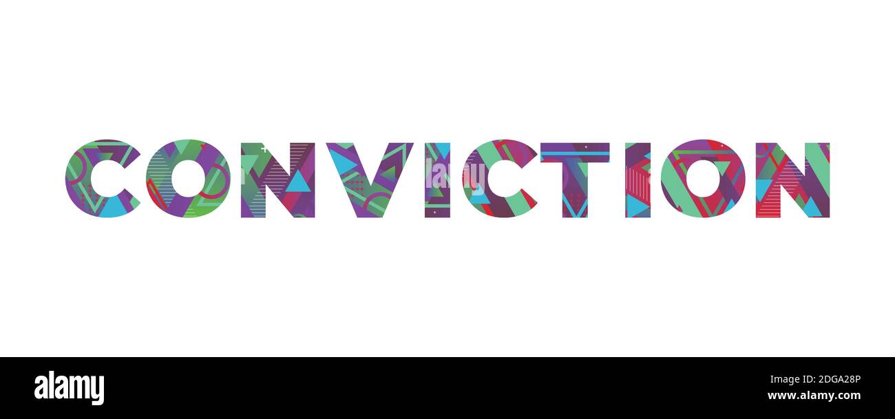 The words CONVICTION concept written in colorful retro shapes and ...