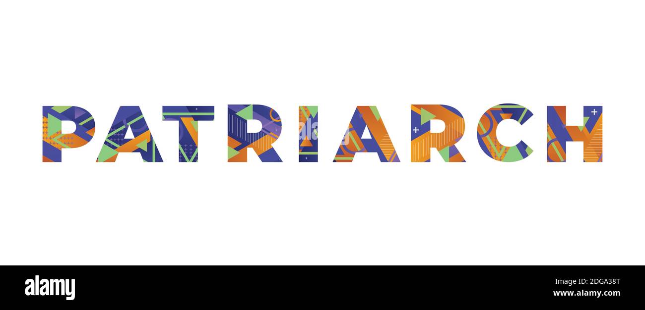 The word PATRIARCH concept written in colorful retro shapes and colors ...