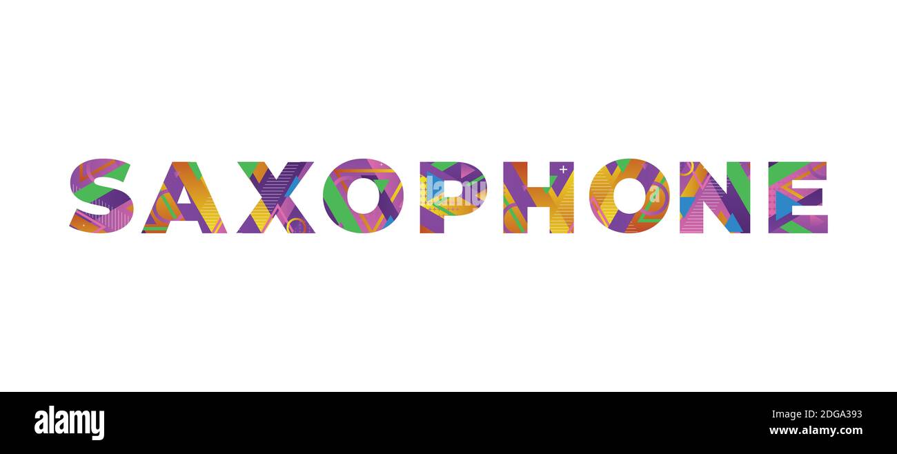 The word SAXOPHONE concept written in colorful retro shapes and colors ...