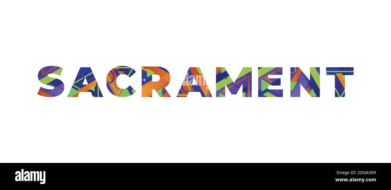 The word SACRAMENT concept written in colorful retro shapes and colors ...