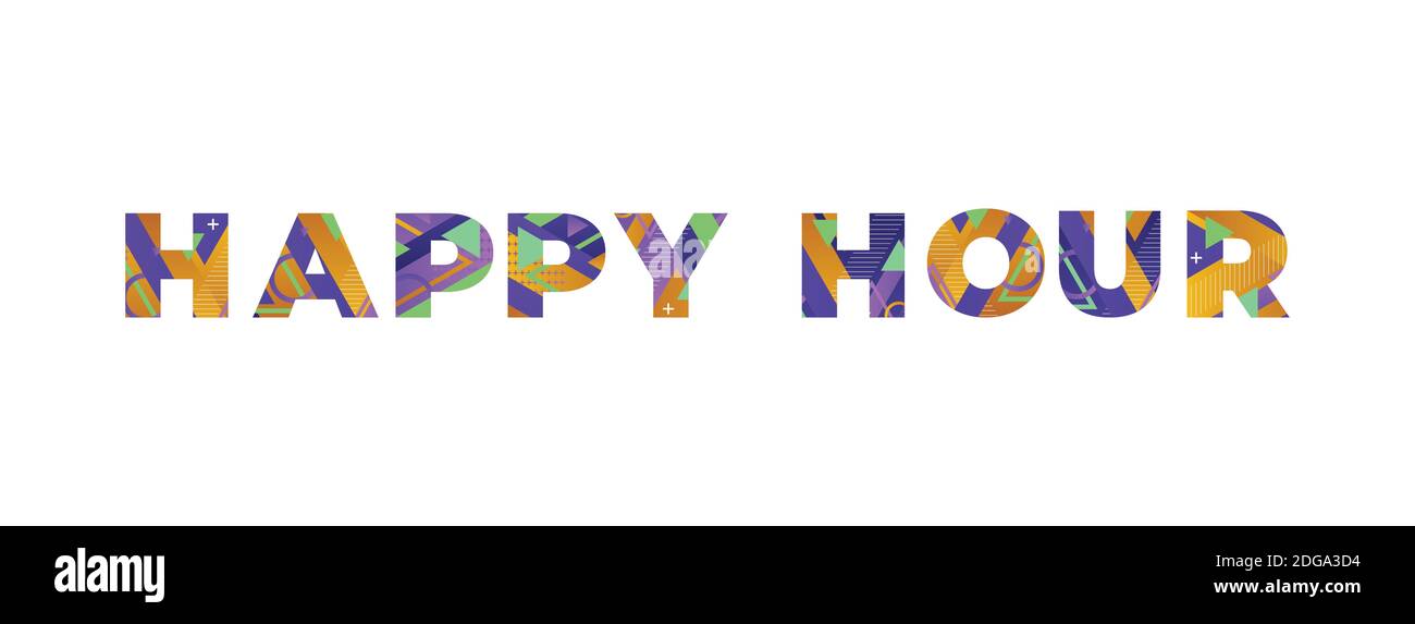 The words HAPPY HOUR concept written in colorful retro shapes and ...