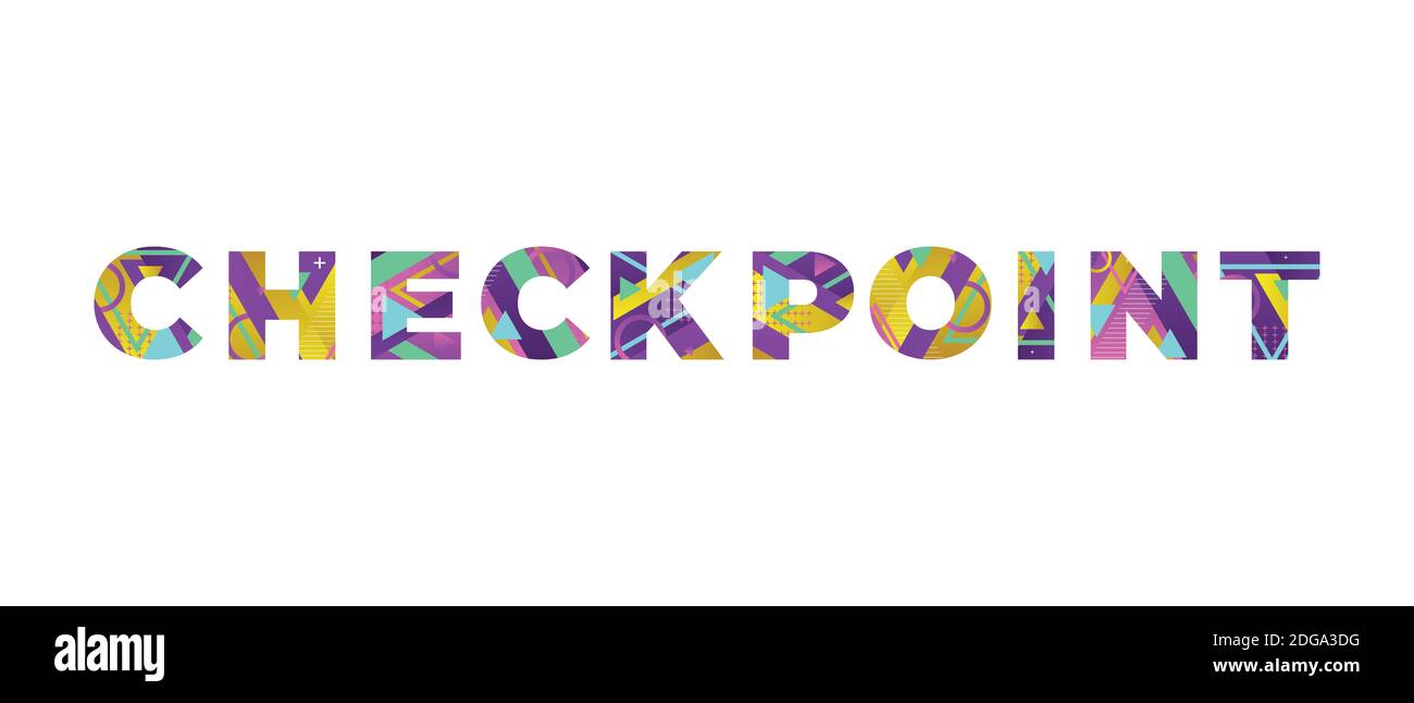 The word CHECKPOINT concept written in colorful retro shapes and colors ...