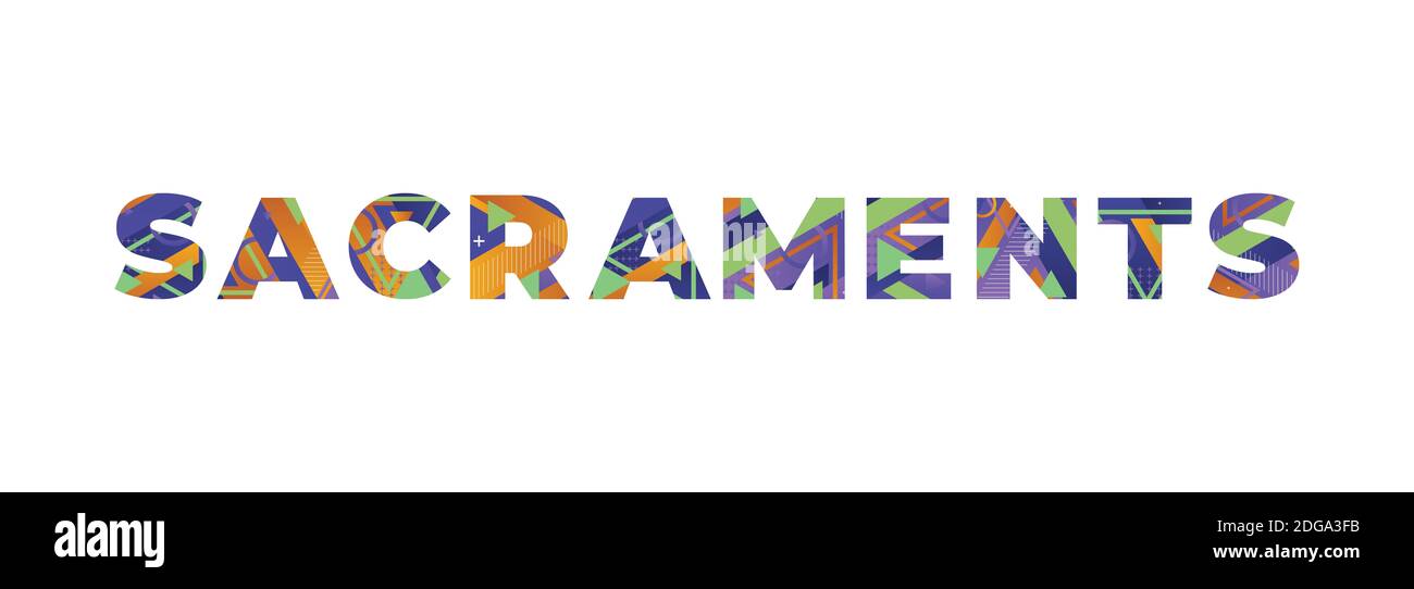 The word SACRAMENT concept written in colorful retro shapes and colors ...
