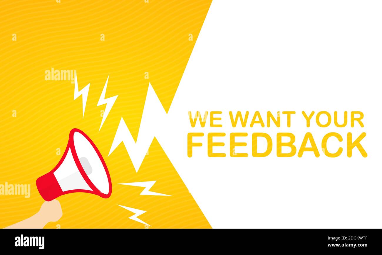 Hand holding megaphone with We want your feedback text banner ...
