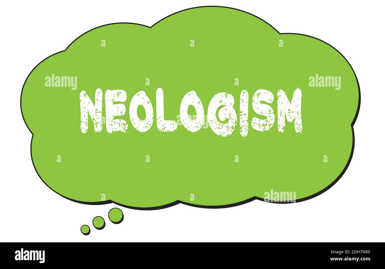 NEOLOGISM text written on a green thought cloud bubble Stock Photo - Alamy