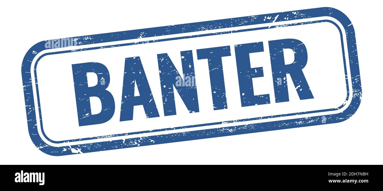 Banter word hi-res stock photography and images - Alamy