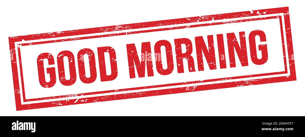 GOOD MORNING text on red grungy vintage rectangle stamp Stock Photo - Alamy