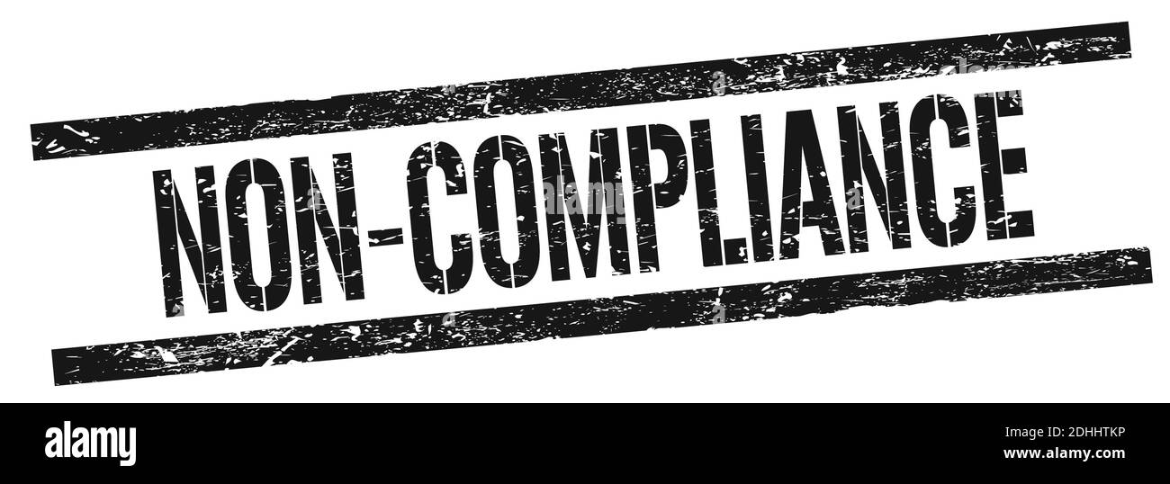 Non compliance stamp Black and White Stock Photos & Images - Alamy