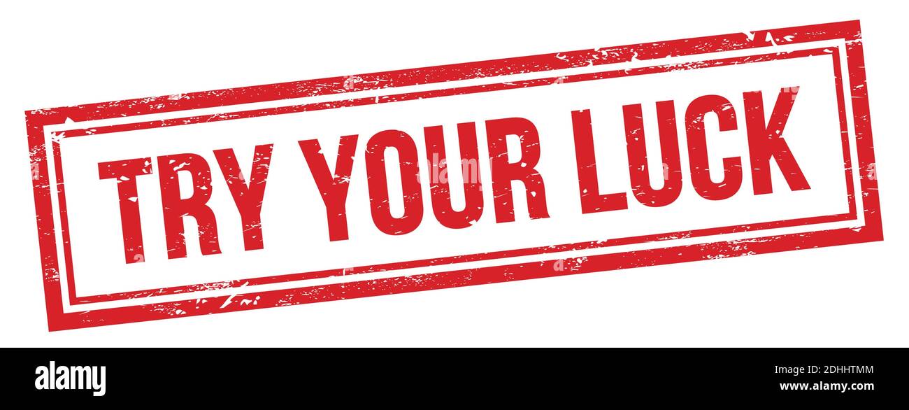 TRY YOUR LUCK text on red grungy vintage rectangle stamp Stock Photo ...