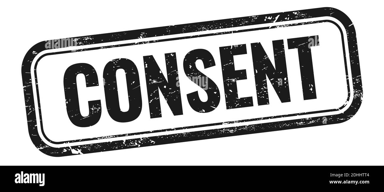 CONSENT text on black grungy vintage rectangle stamp Stock Photo - Alamy