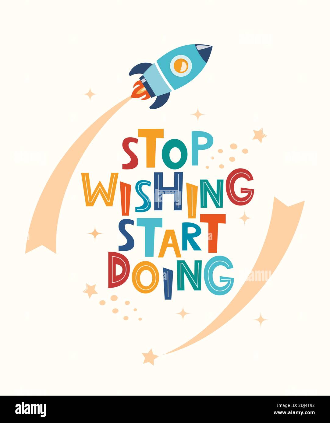 Cute cartoon print with rocket and lettering Stop Wishing Start Doing ...